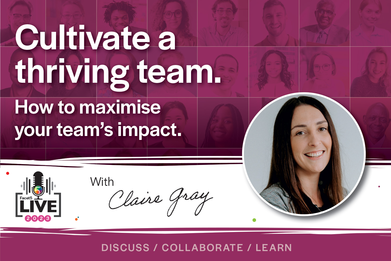 Cultivate a thriving team. Maximise your team’s impact – Facet5